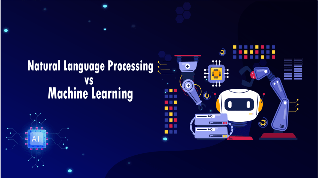 Understanding the Key Differences Between NLP & Machine Learning