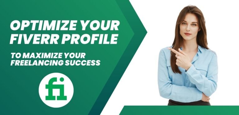 How to Optimize Your Fiverr Profile for Maximum Success